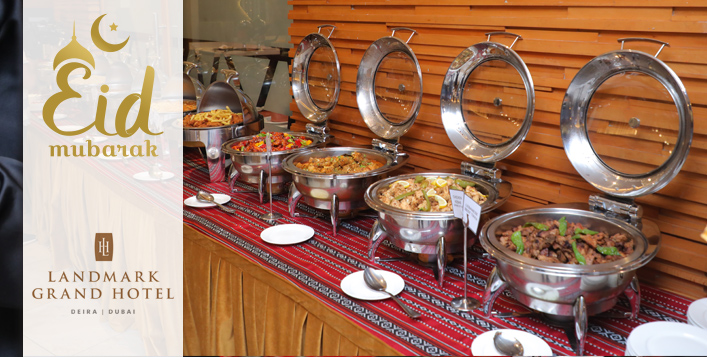 Grand Eid Buffet at Landmark Grand Hotel Deira From AED 29 only ...