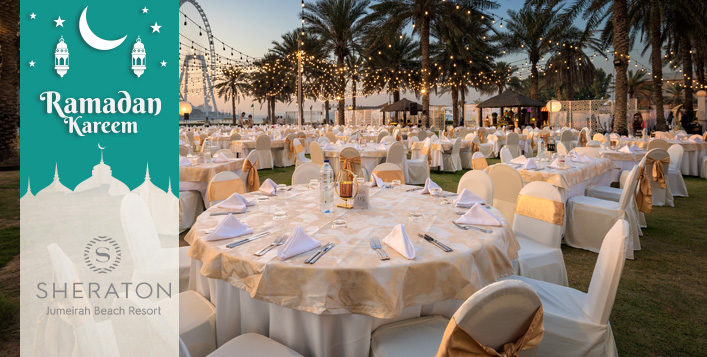 5-Star Ramadan Iftar Tent With Buffet at Sheraton JBR From AED 79 Only ...