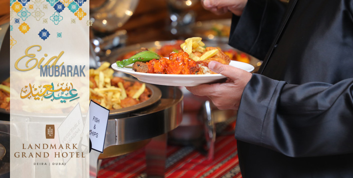 Grand Eid Lunch Buffet at Landmark Grand Hotel Deira For AED 49 Only ...